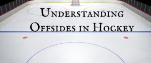 Understanding Offsides in Hockey: A Simple Friendly Guide - Ice Hockey Moms